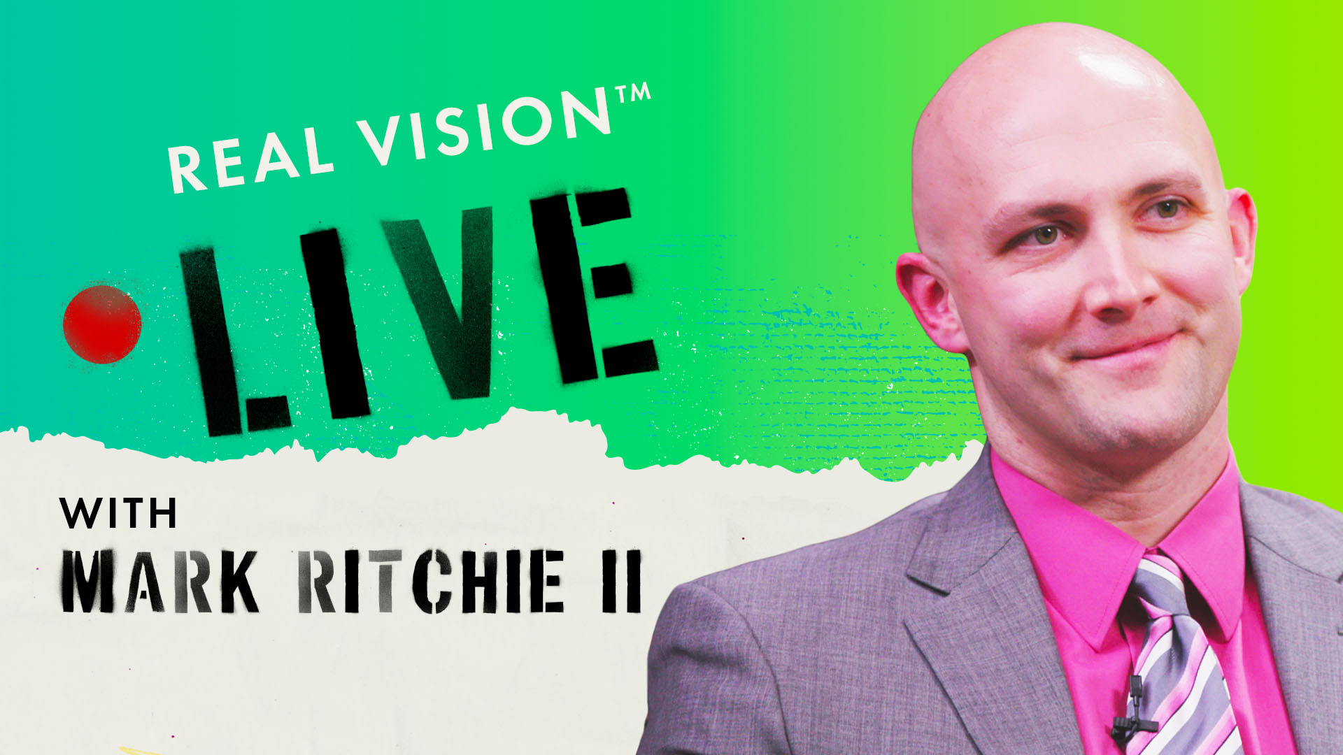 Real Vision: A Guide to Investing - Live with Mark Ritchie II