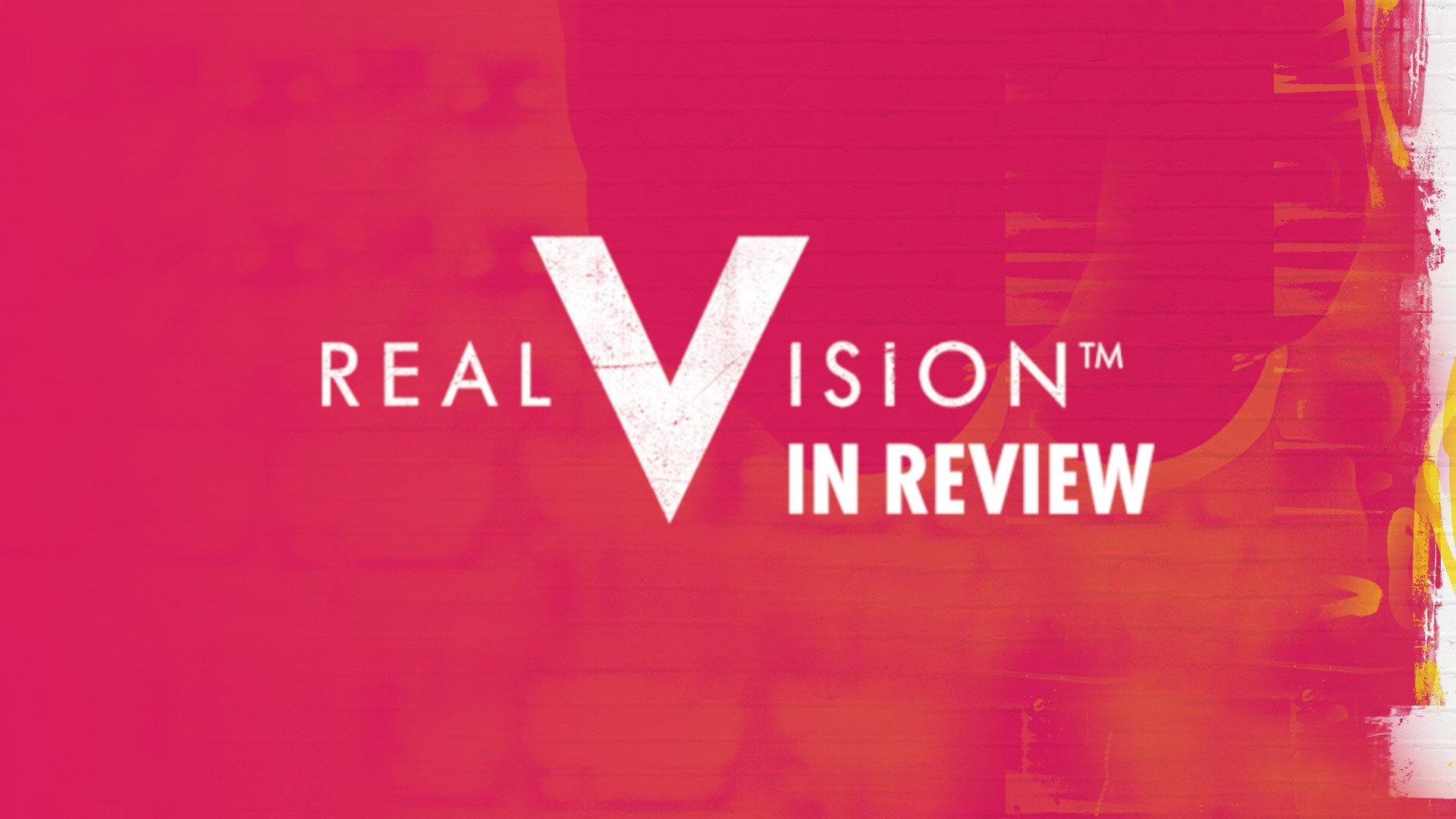 Real Vision in Review - Understanding the complex world of finance ...