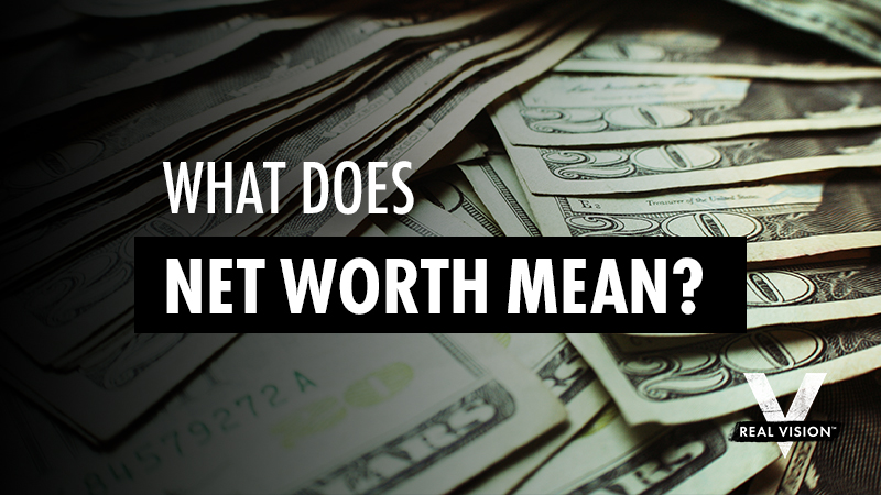 What Does Net Worth Mean And How Is It Calculated 